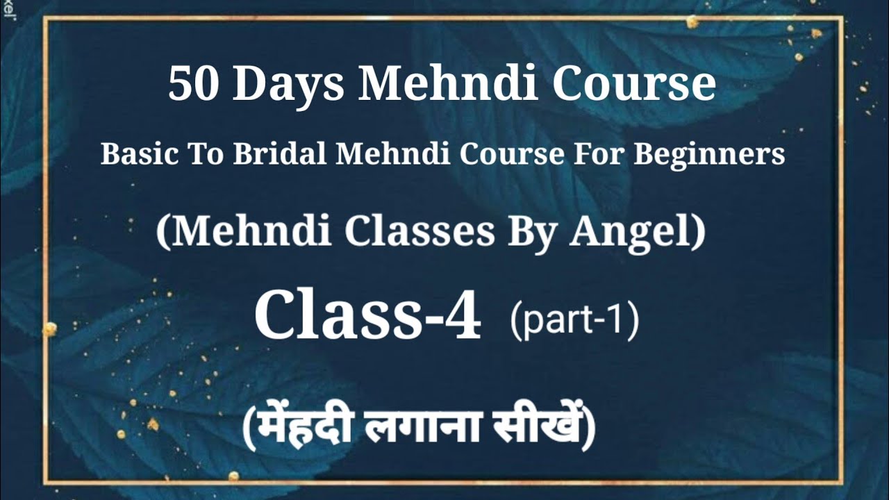 50 Days Mehndi Course For Beginners!! Mehndi Classes By Angel!! Mehndi ...
