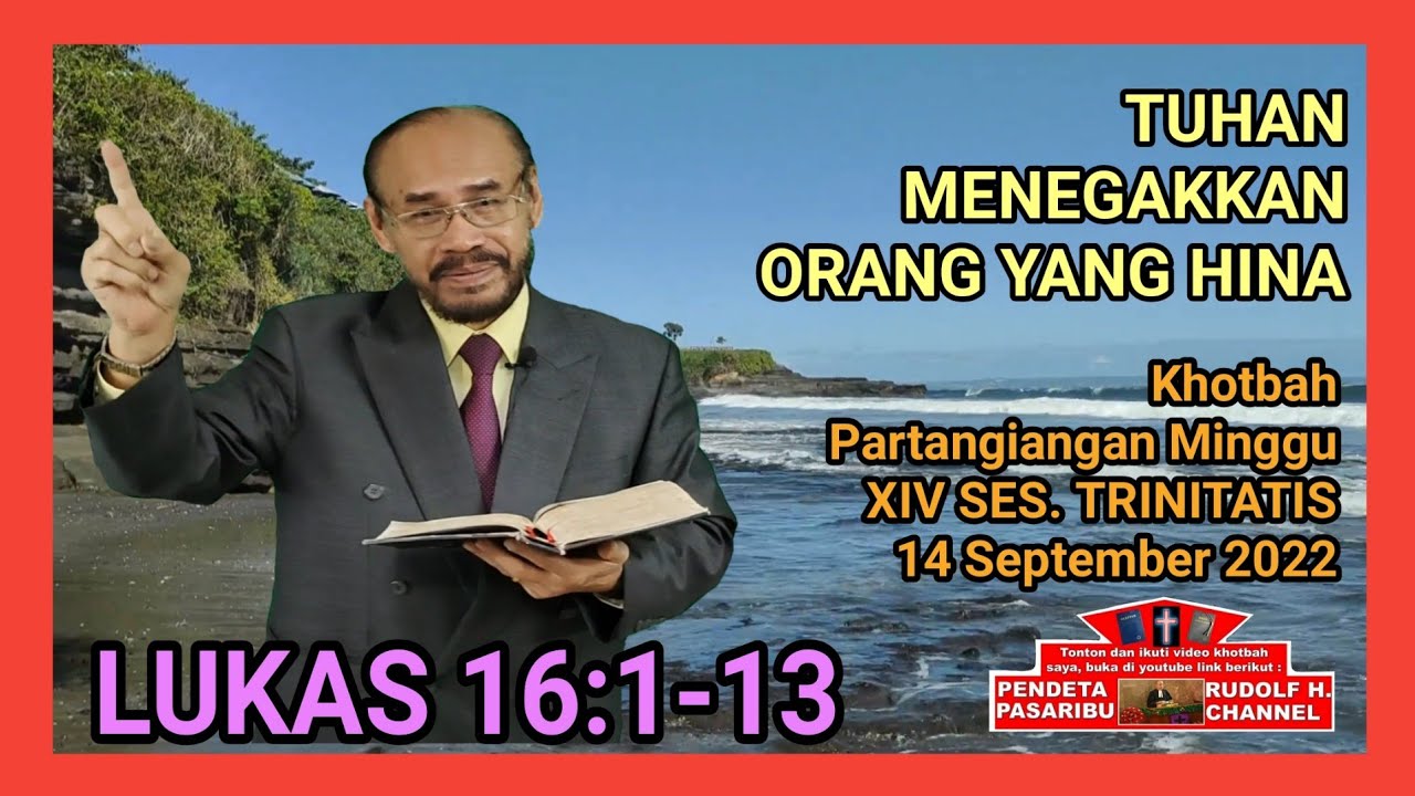 TUHAN MENEGAKKAN ORANG YANG HINA-LUKAS 16:1-13 - YouTube