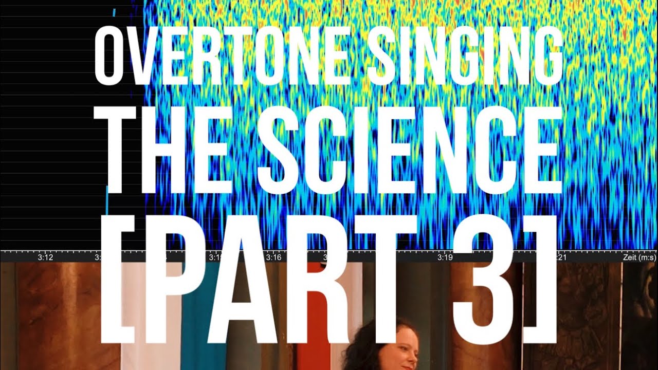 Overtone Singing - The Science - Part 3 - YouTube