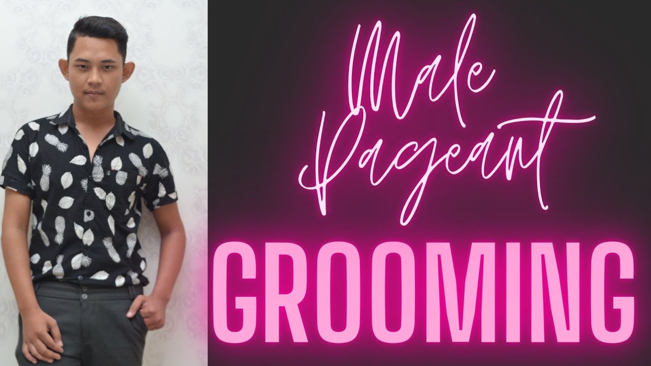 GROOMING COWOK SAMPE Jadi Seperti MALE PAGEANT - YouTube