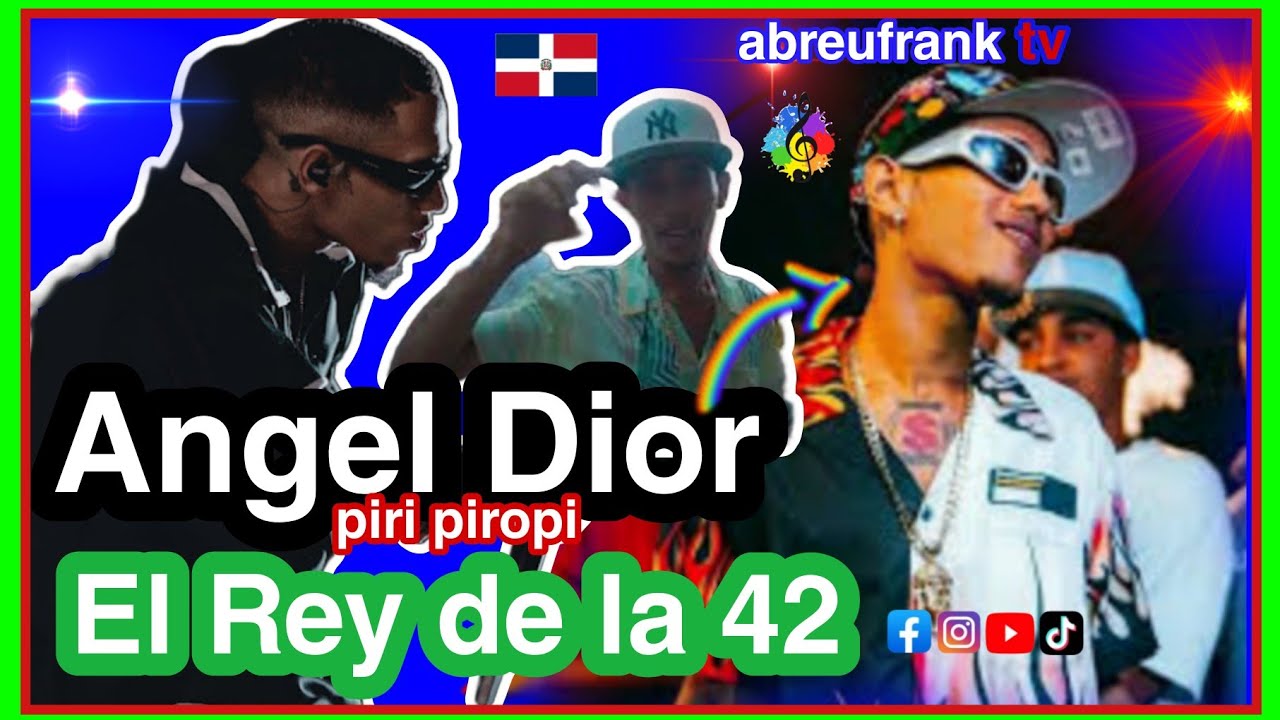 Ángel Dior " El Rey de la 42 / Pegado Pero Feo / Piri piropi ...
