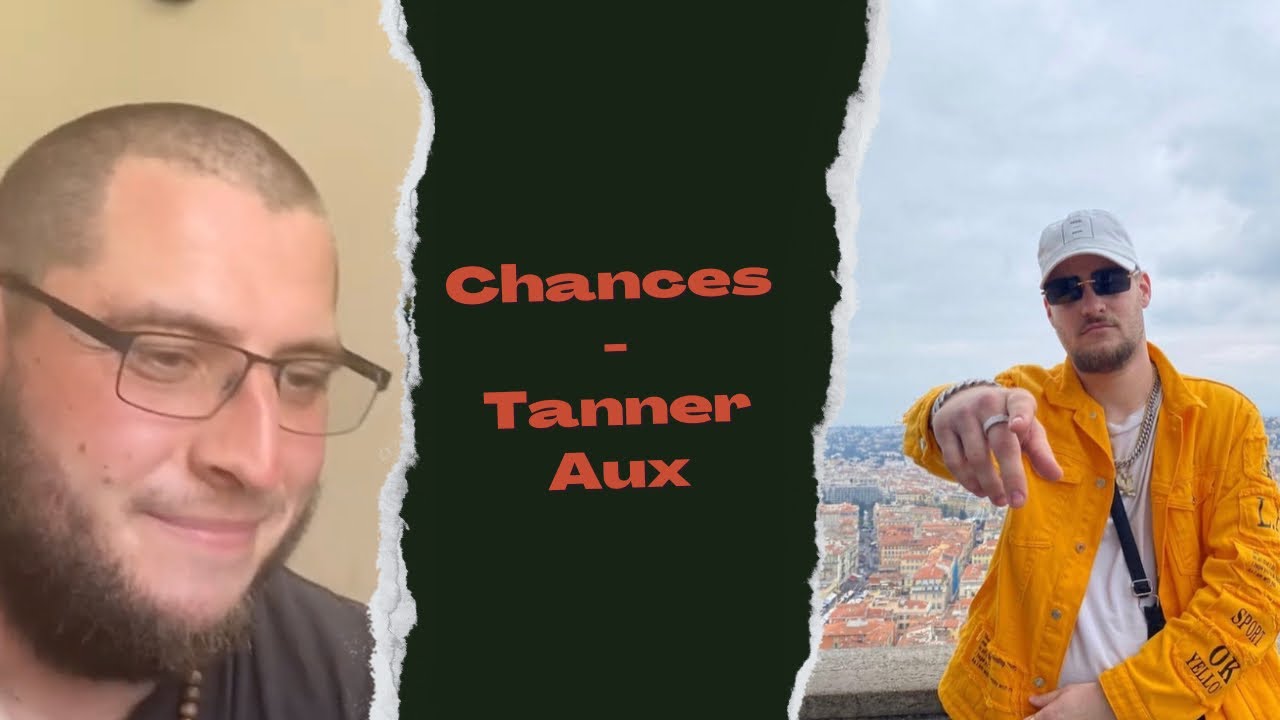 Chances - Tanner Aux (UK Independent Artist Reacts) Upcoming Artist ...