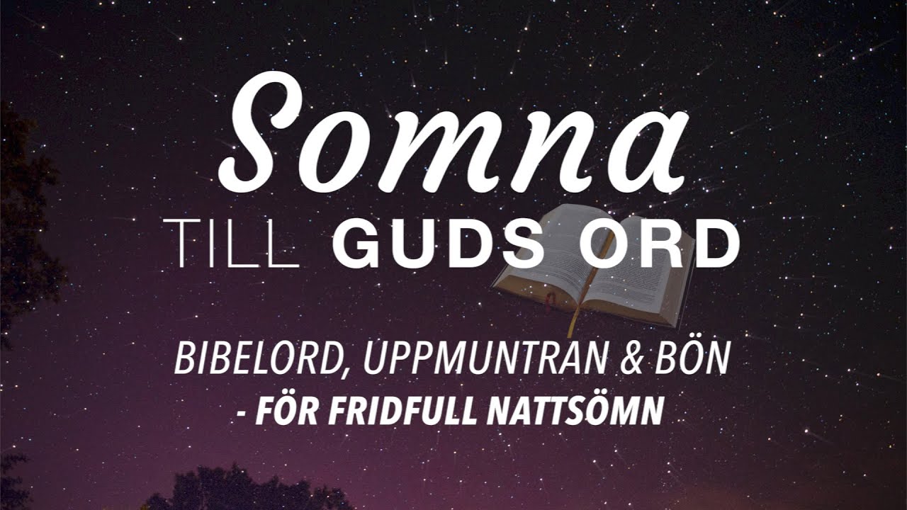 Somna till bibelord, uppmuntran & bön | 2,5 h av Guds ord inför natten ...