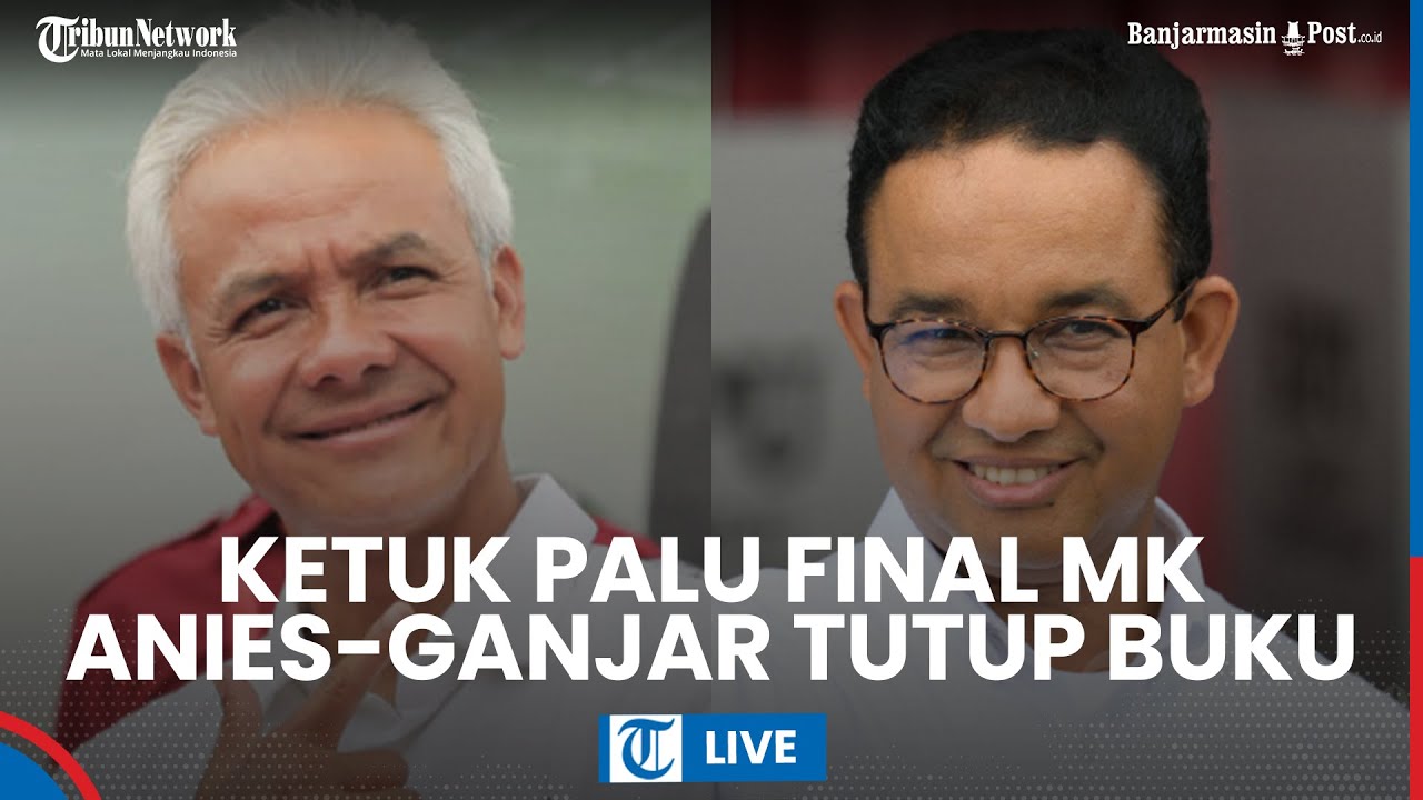 🔴 Putusan MK Final, Pengamat: Tamparan Keras ke Wajah Anies & Ganjar, Sudahi Kekonyolan Pikir ...