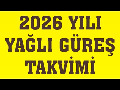 2026 Yılı Yağlı Güreş Takvimi