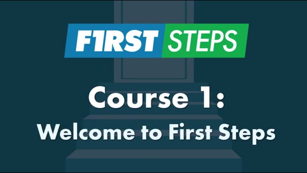 Course 1 Welcome To First Steps - YouTube