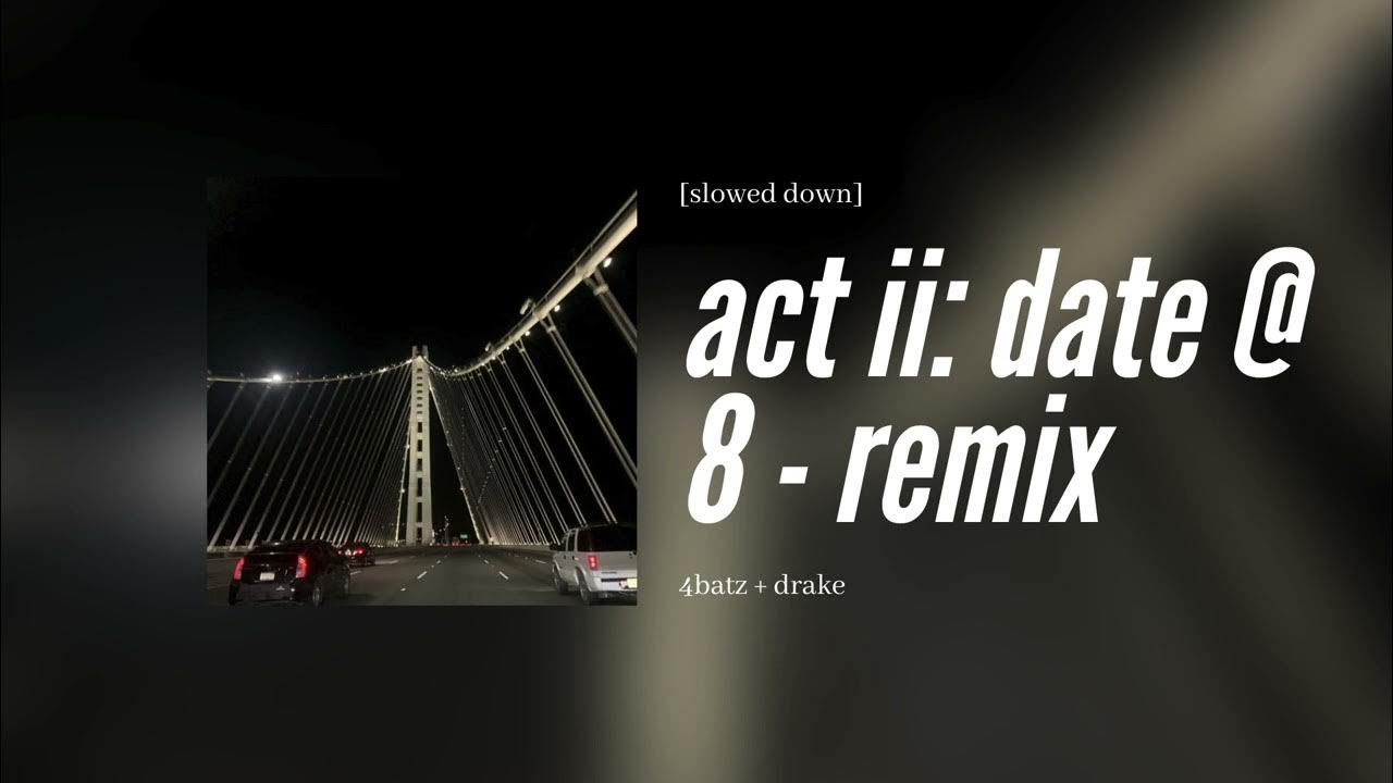 4batz + drake - act ii: date @ 8 - remix [slowed down] - YouTube