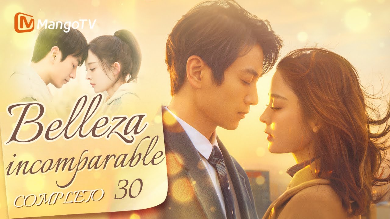[ESP. SUB]Belleza incomparable | Episodios 30 Completos(Incomparable ...