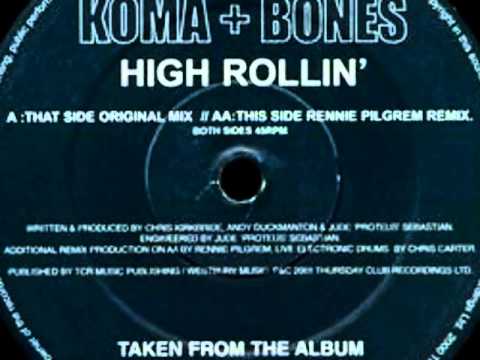 Koma & bones -high rollin