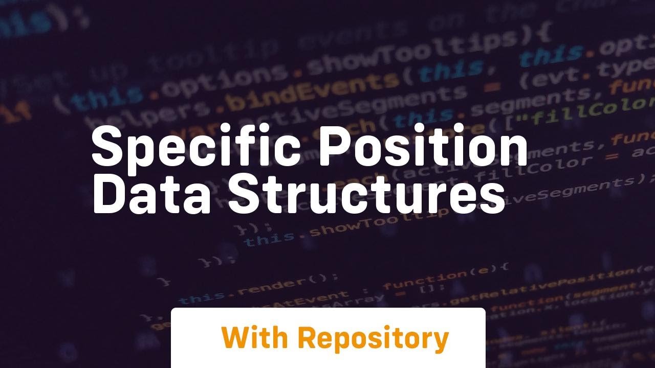 specific position data structures - YouTube
