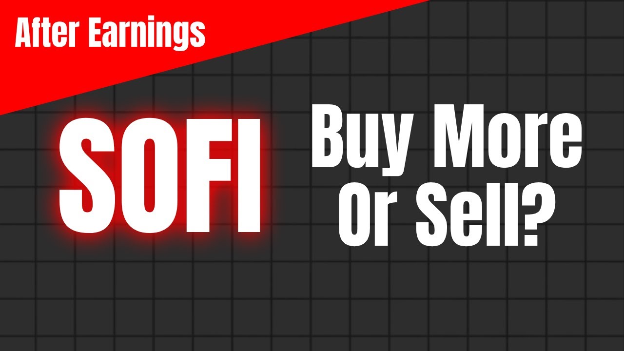 Sofi Stock Analysis | Buy More Or Sell After Earnings? Sofi ...