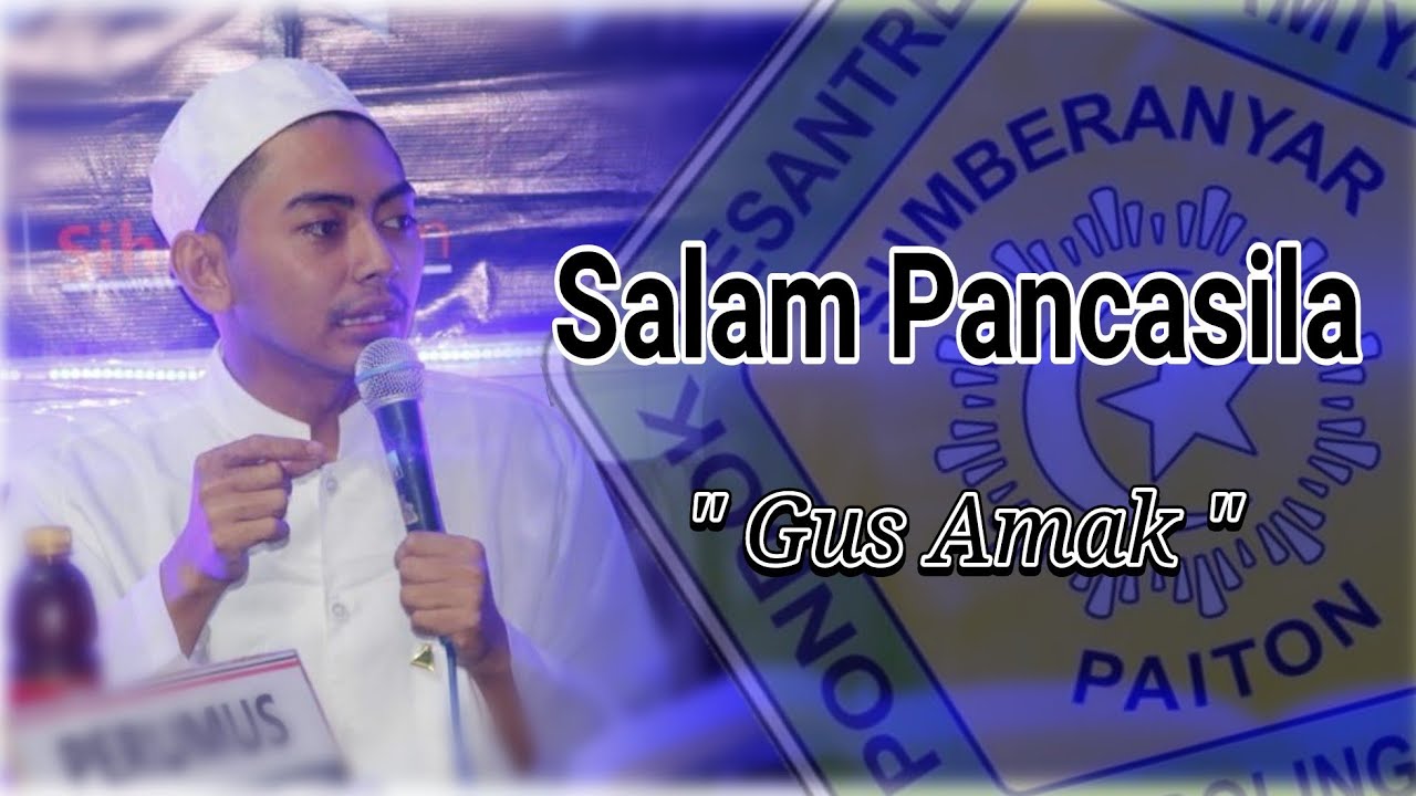SALAM PANCASILA " Gus Amak " - YouTube