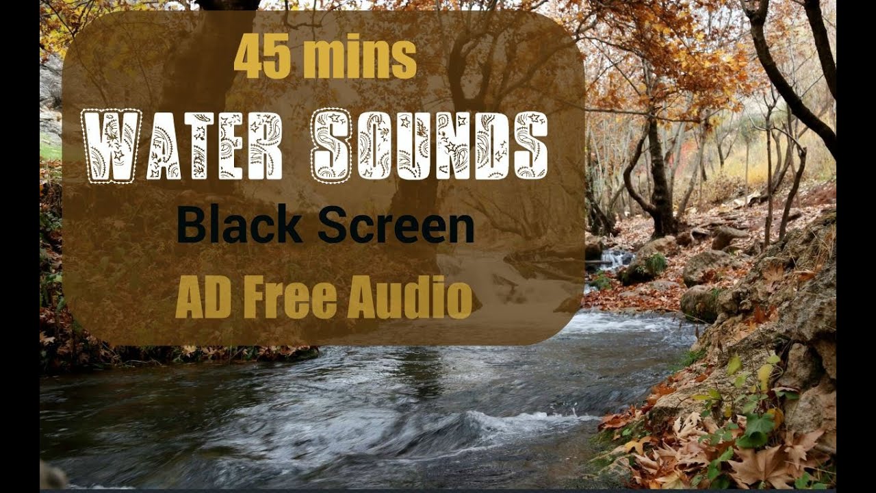 FALL ASLEEP FAST 45 minute AD FREE Running water gentle relaxation deep ...