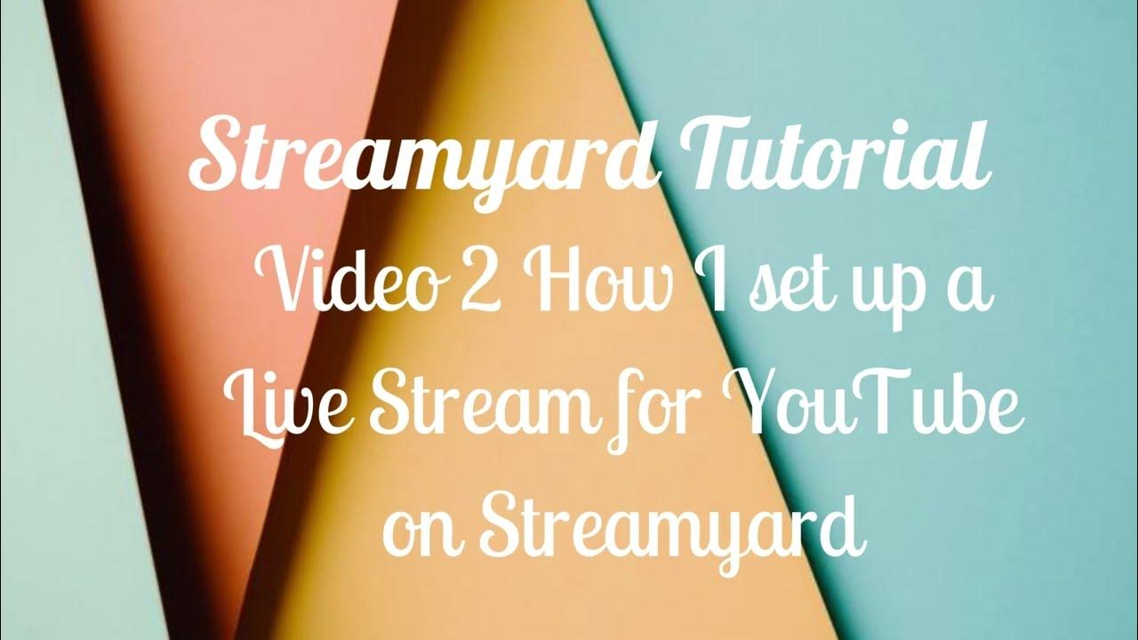 Streamyard Tutorial Video 2 How I set up a Live Stream for YT on Streamyard - YouTube