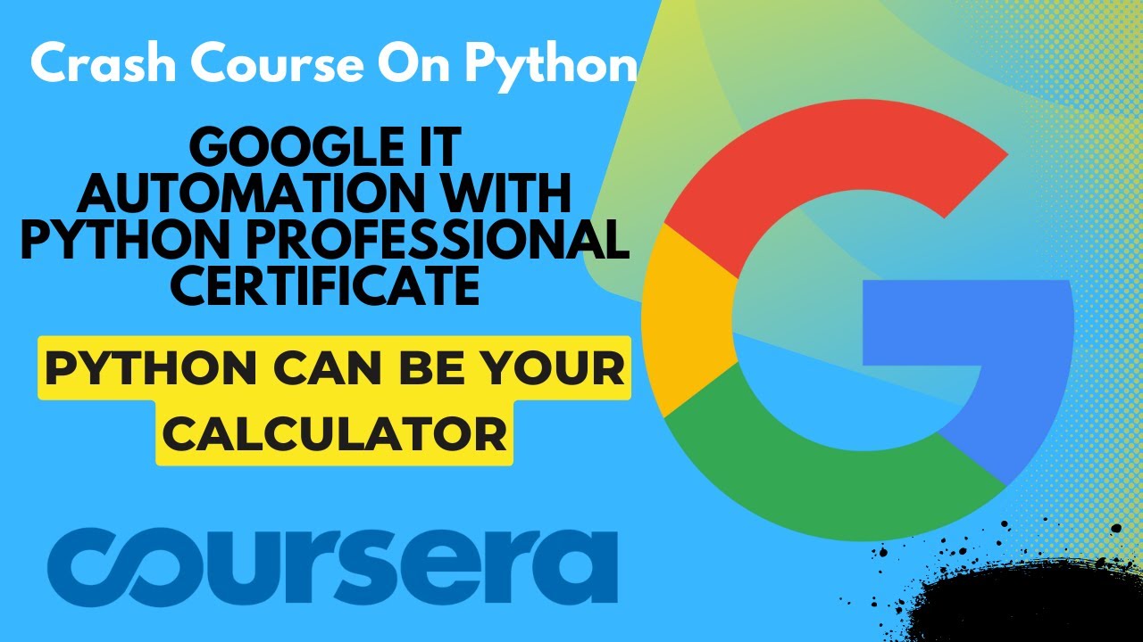 Python Can Be Your Calculator || Crash Course on Python || Google IT Automation with Python ...