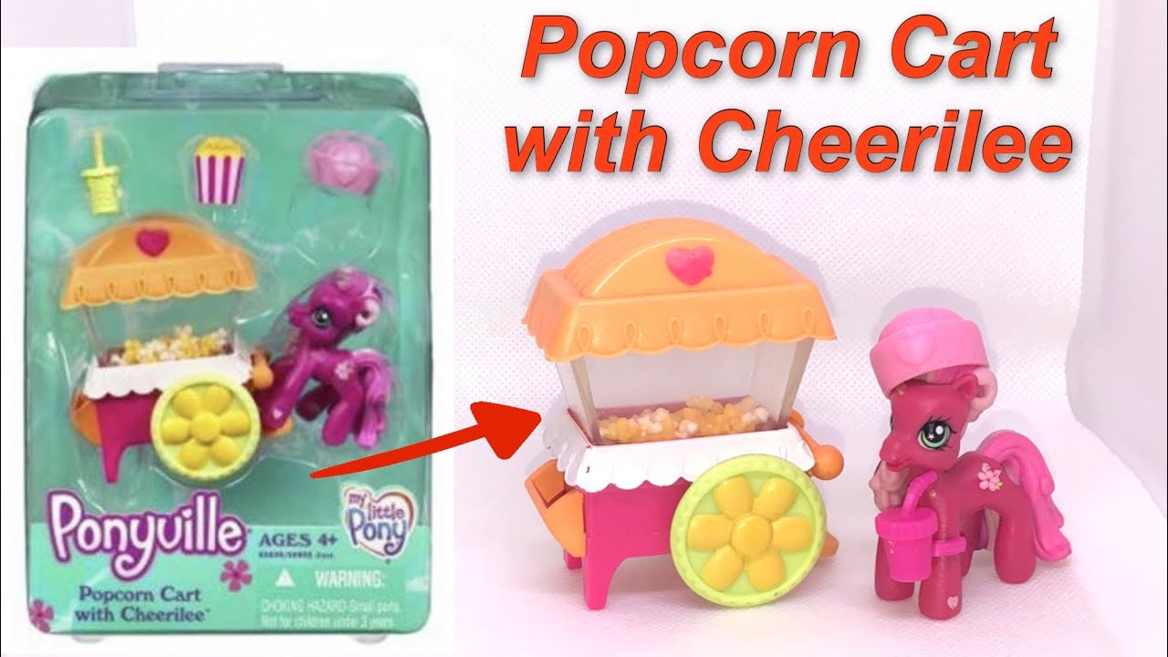2007 POPCORN CART WITH CHEERILEE | My little pony review | MLP Lexy | # ...
