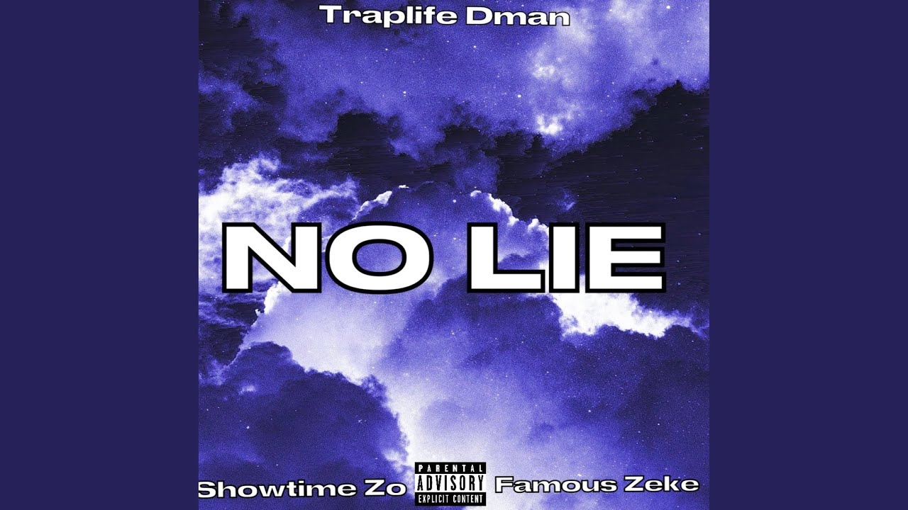 No Lie (feat. Traplife Dman & Famous Zeke) - YouTube