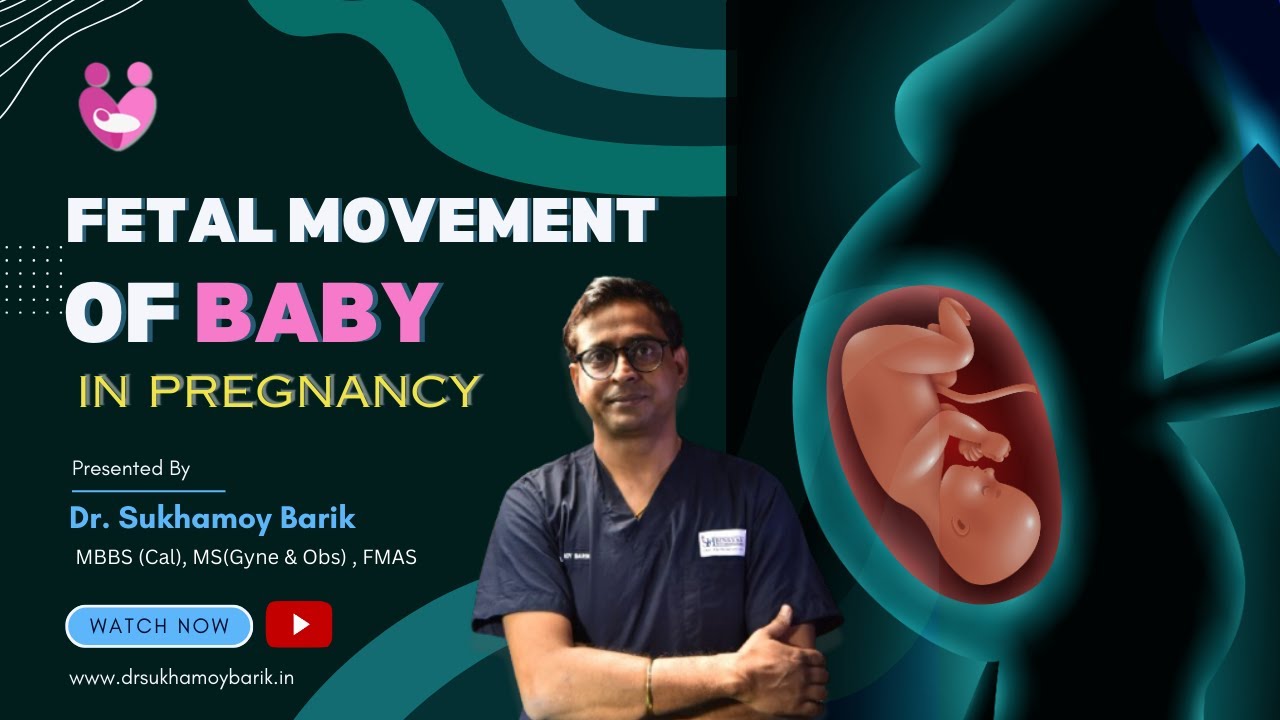 Fetal Baby Movement | Pregnancy | Dr. Sukhamoy Barik - Gynaecologist ...