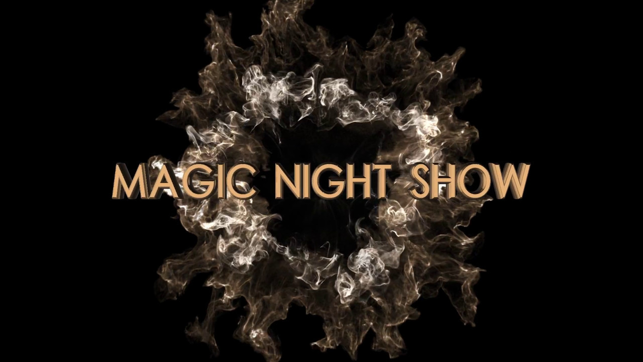 MAGIC NIGHT SHOW - YouTube