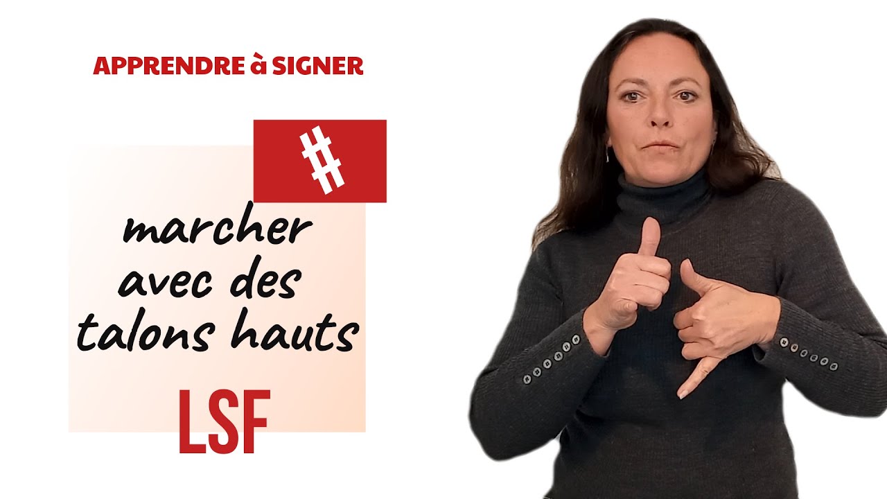 Signer MARCHER AVEC DES TALONS en langue des signes française ...