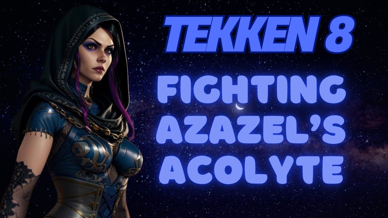 TEKKEN 8 - FIGHTING AZAZEL'S ACOLYTE - YouTube