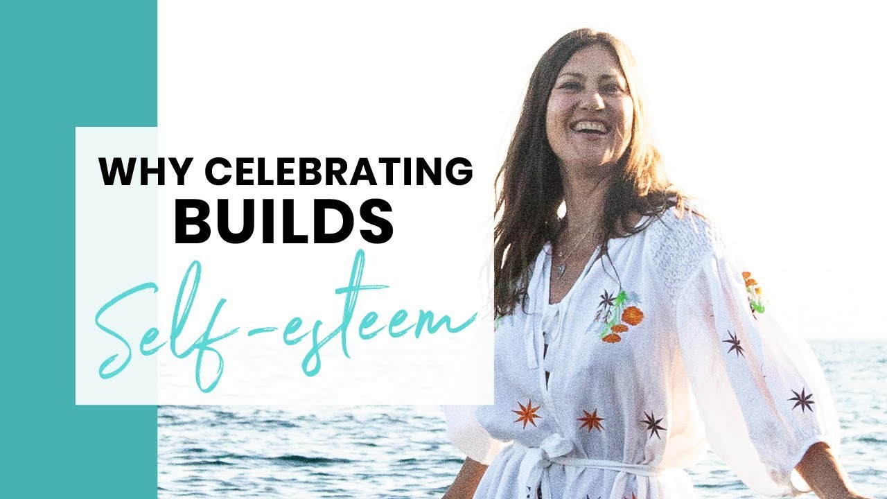 Why celebrating builds your self-esteem! | Creative Life Coaching - YouTube