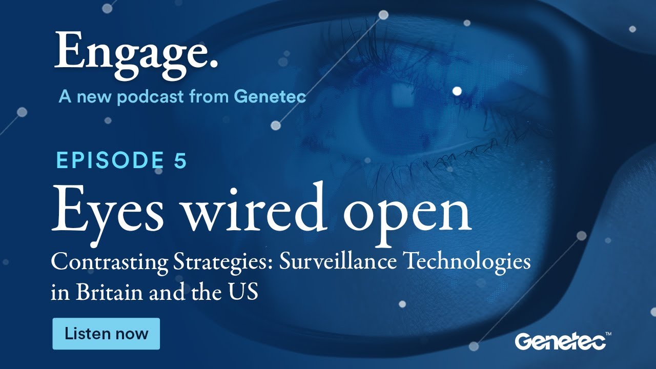Engage: A Genetec podcast - Episode 5 - "Eyes Wired Open" - YouTube