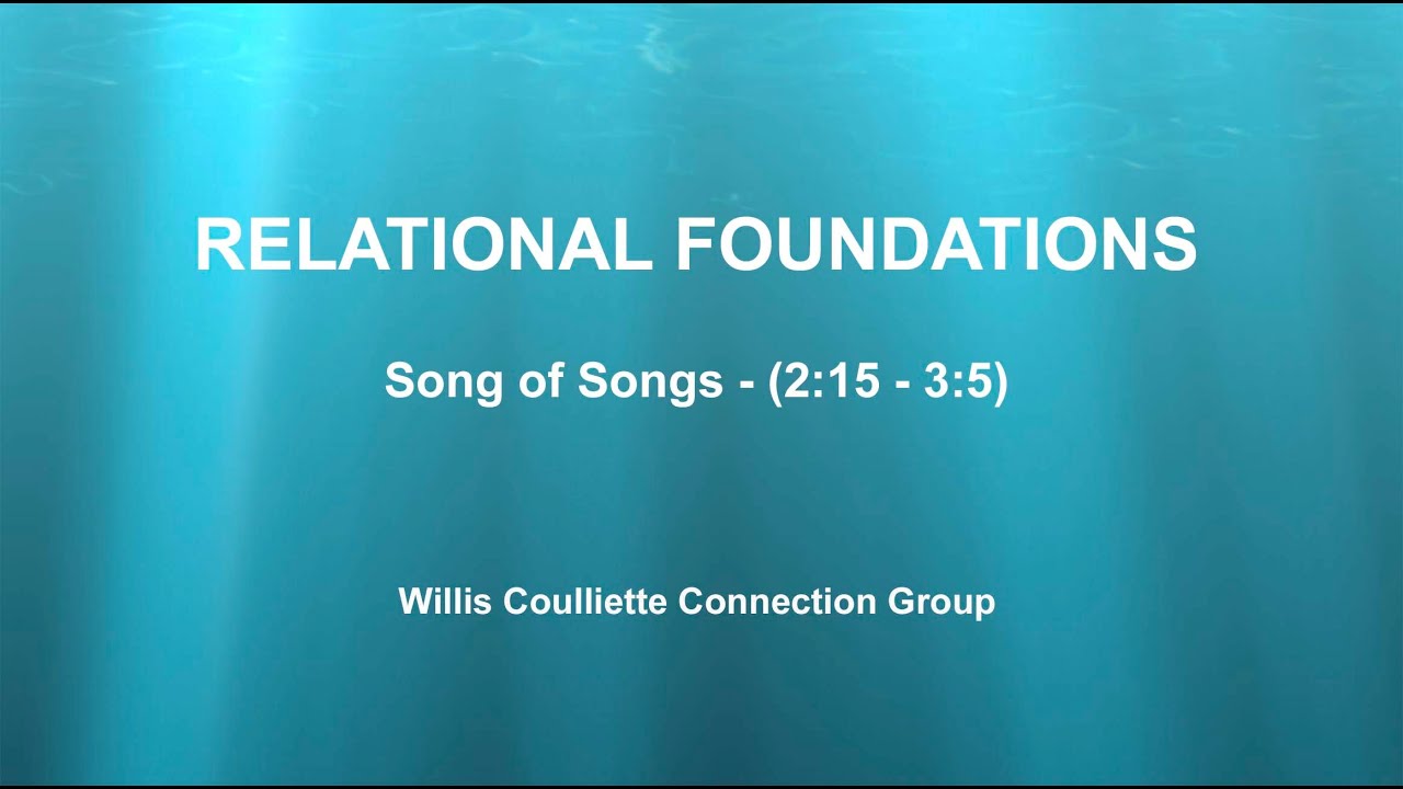 RELATIONAL FOUNDATIONS Song of Songs 2:15 - 3:5 - YouTube