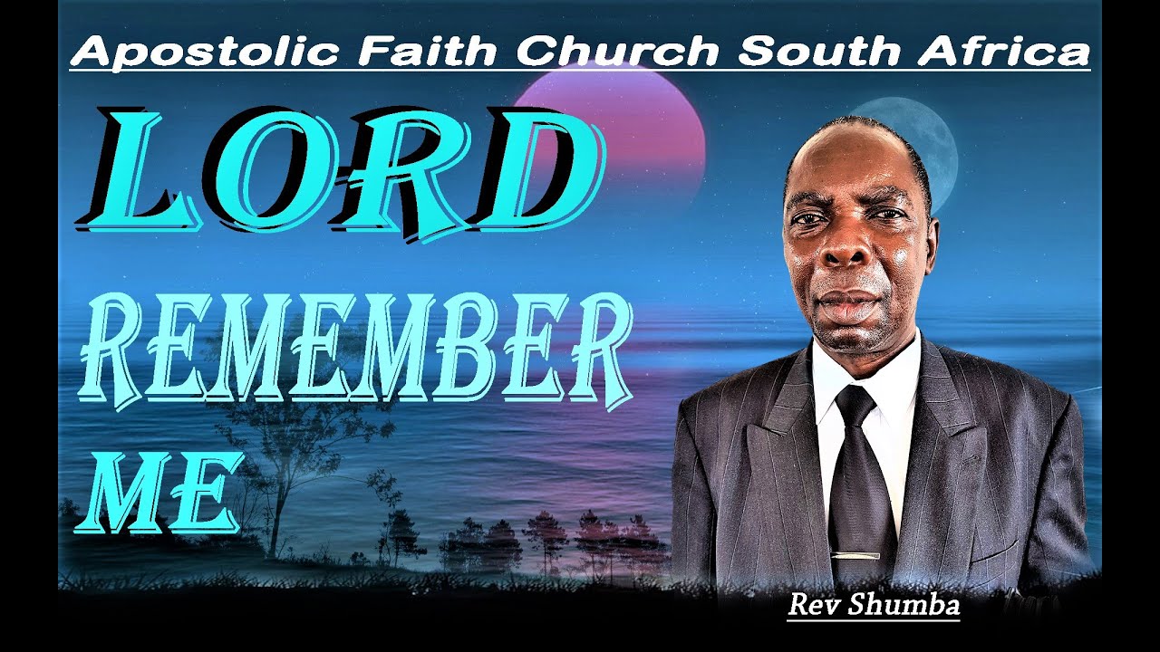 Pastor Shumba, Lord remember me. Apostolic Faith Church South Africa ...