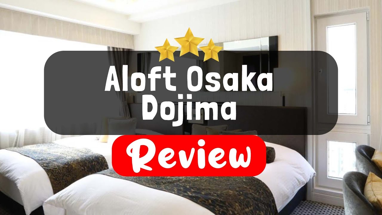 Aloft Osaka Dojima Review - Is This Hotel Worth It? - YouTube