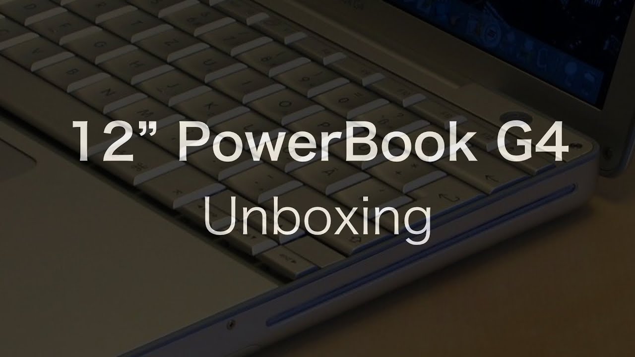 12" PowerBook G4: Unboxing (2004) | The PowerPC Hub - YouTube