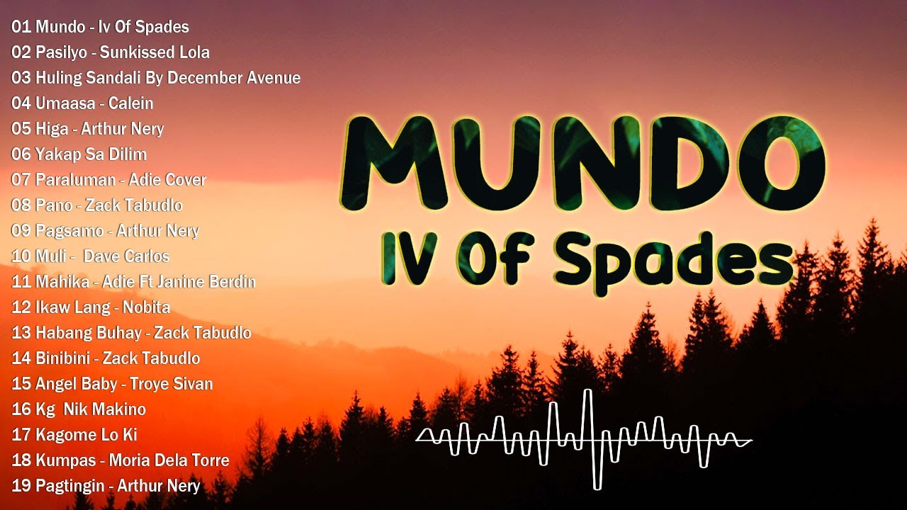 Mundo - IV Of Spades | New OPM Love Song 2023 Playlist | Mundo, Palisyo ...