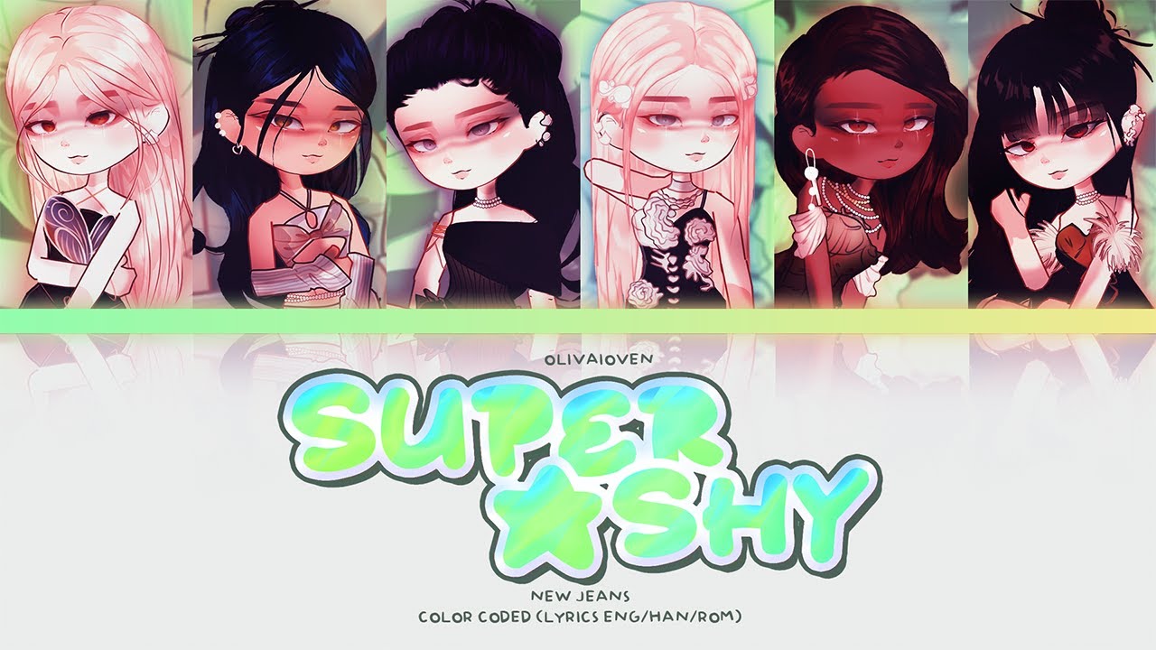 Dandelions ''Super Shy'' Lyrics (뉴진스 Super Shy 가사) (Gacha Color Coded ...