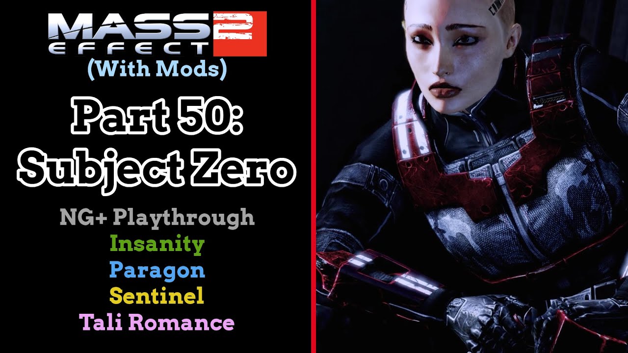Mass Effect 2 (With Mods) - Part 50: Subject Zero - YouTube
