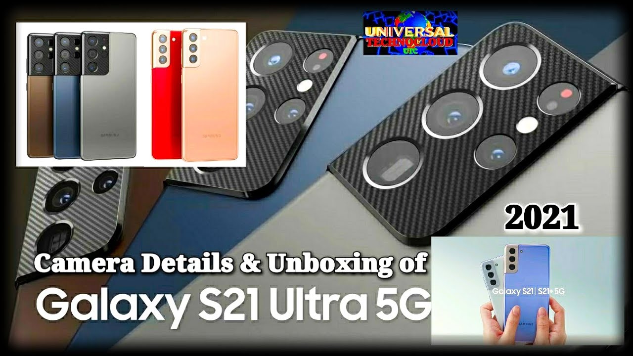 Galaxy S21 Ultra 5G 2021 Camera Details & Unboxing | UTC Samsung ...