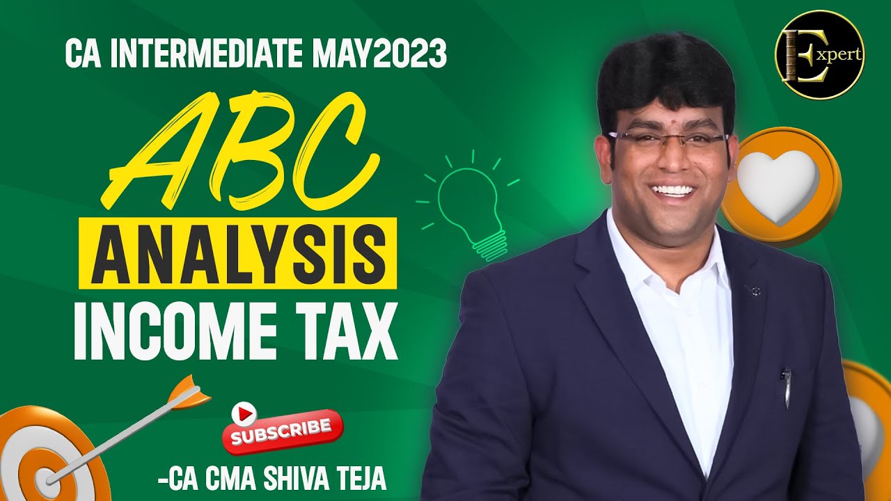 🛑 IMP ABC Analysis : Income Tax Must Watch before your May 2023 Exams-CA Shiva Teja | Expert ...