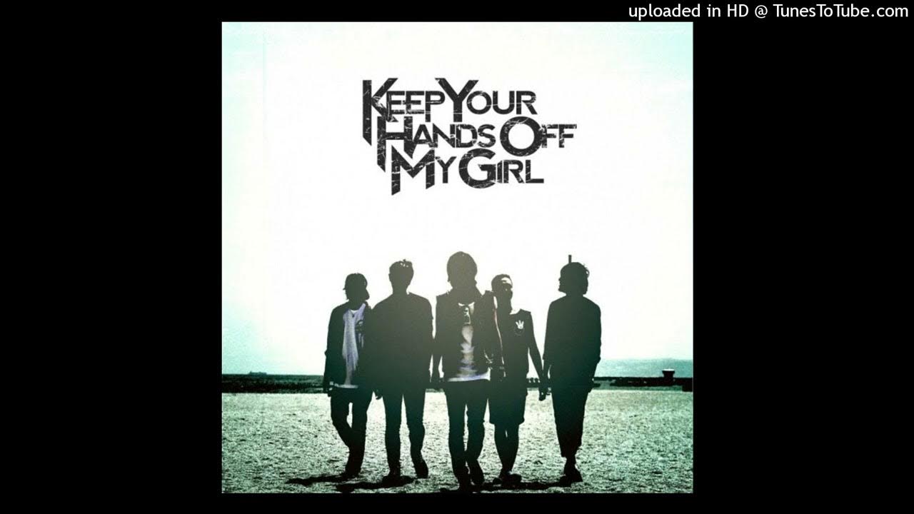 KEEP YOUR HANDs OFF MY GIRL - BY THE WAY IF - YouTube