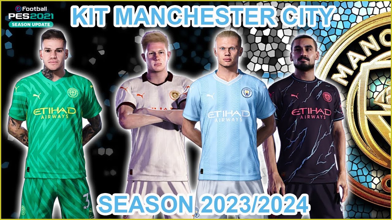 PES 2021 - KIT MANCHESTER CITY SEASON 2023/2024 BY JPKITS - YouTube