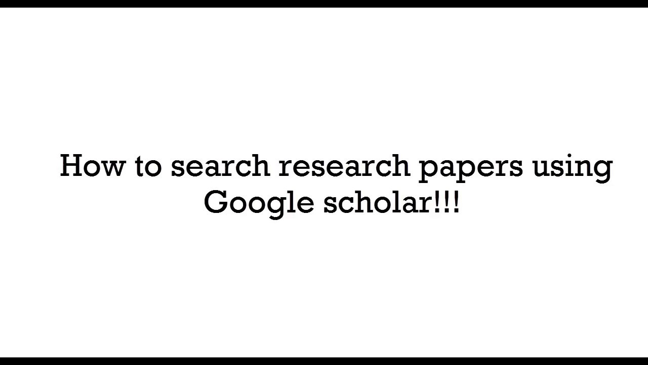 How To Search Research Papers Using Google Scholar Part 1 YouTube