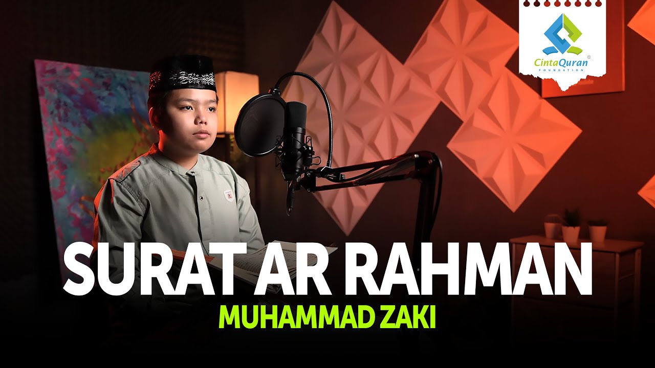 Tilawah Quran Surat AR RAHMAN - MUHAMMAD ZAKI | CINTA QURAN FOUNDATION ...