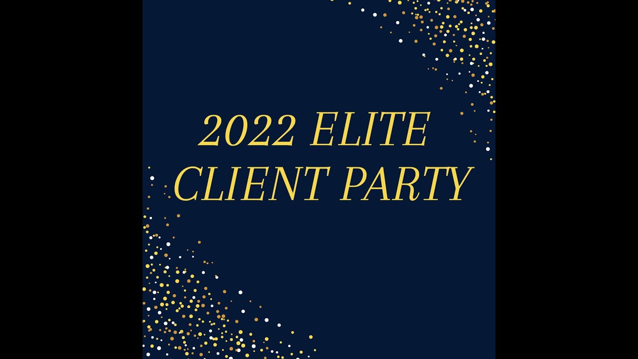 2022 ELITE Client Appreciation Party - YouTube