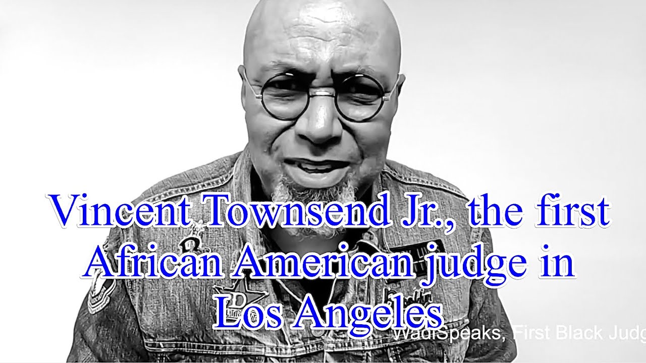 Discover Vincent Townsend Jr., the first African American judge in Los ...
