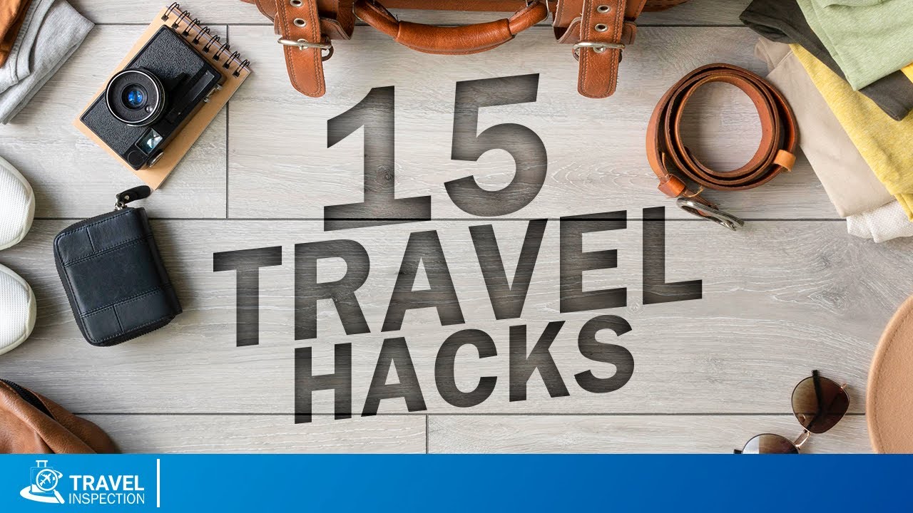 15 Travel Hacks You Should Know About | Do NOT Miss These! - YouTube
