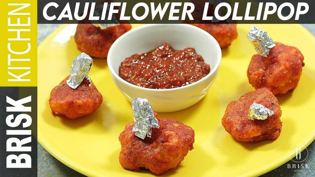 Crispy Cauliflower Lollipops | Restaurant Style | Brisk Kitchen - YouTube