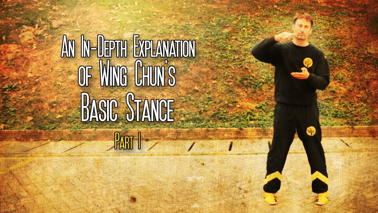 An in-depth explanation of Wing Chun's Basic Stance (Part 1) - YouTube