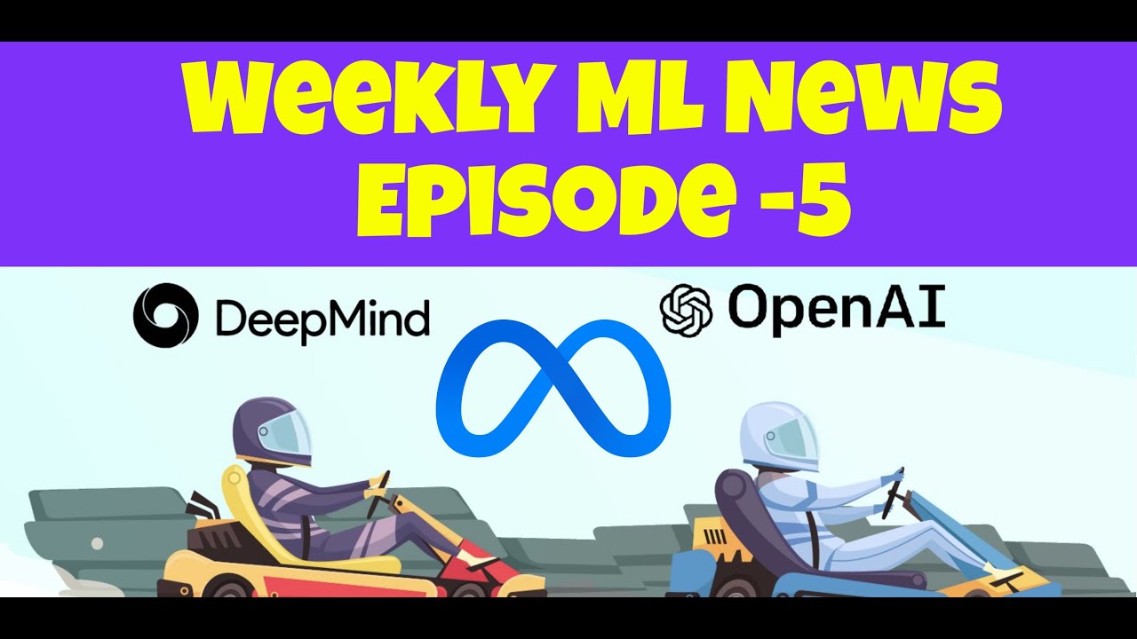 Weekly Machine Learning News Episode - 5 - YouTube