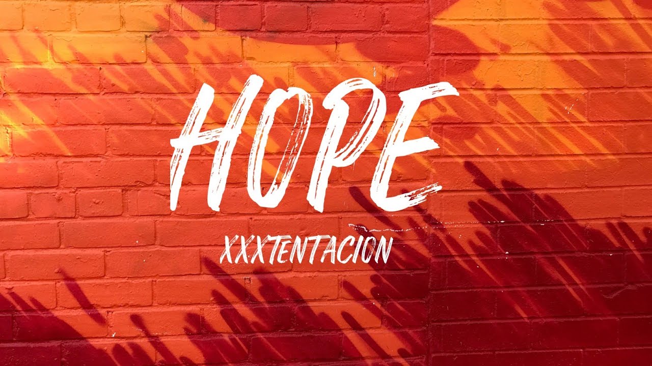 HOPE - XXXTENTACION (Lyrics) - YouTube