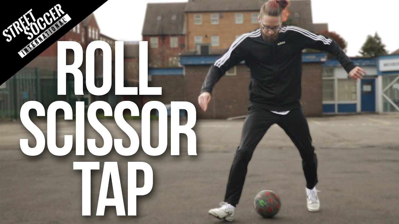 Learn The Roll Scissor Tap Move In Two Easy Steps | Street Soccer ...