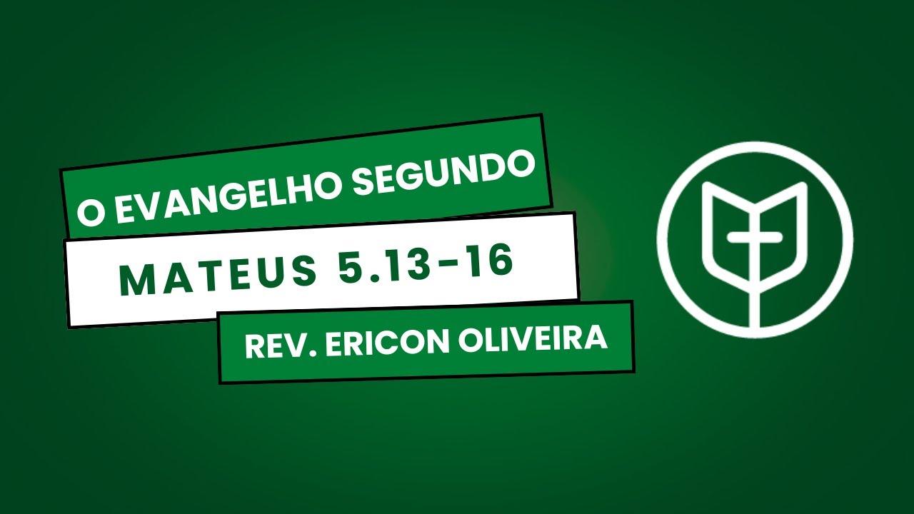 Mateus 5.13-16 | Rev. Ericon Oliveira | IPCatolé - YouTube
