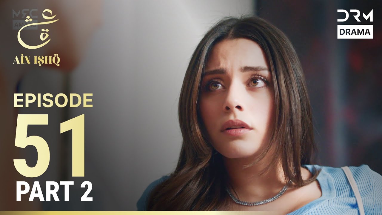 Ain Ishq | Episode 51 - Part 2 | One Love Turkish Drama Urdu Dubbed ...